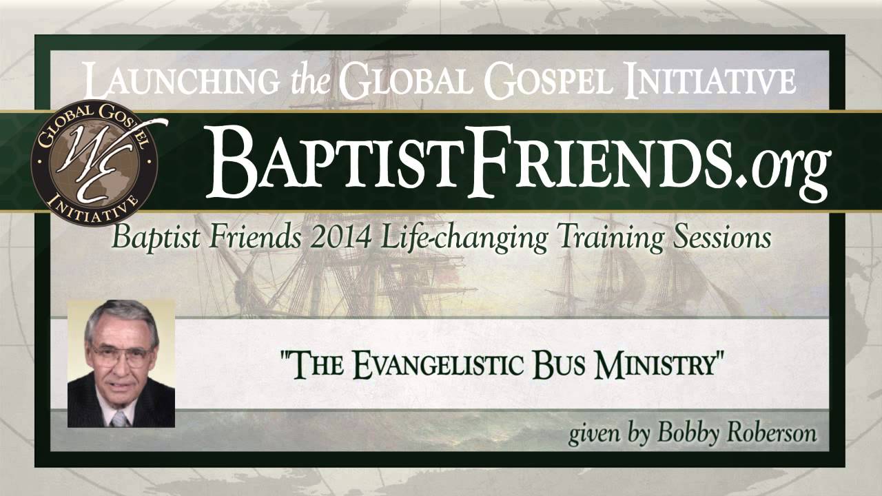 The Evangelistic Bus Ministry given by Bobby Roberson - YouTube