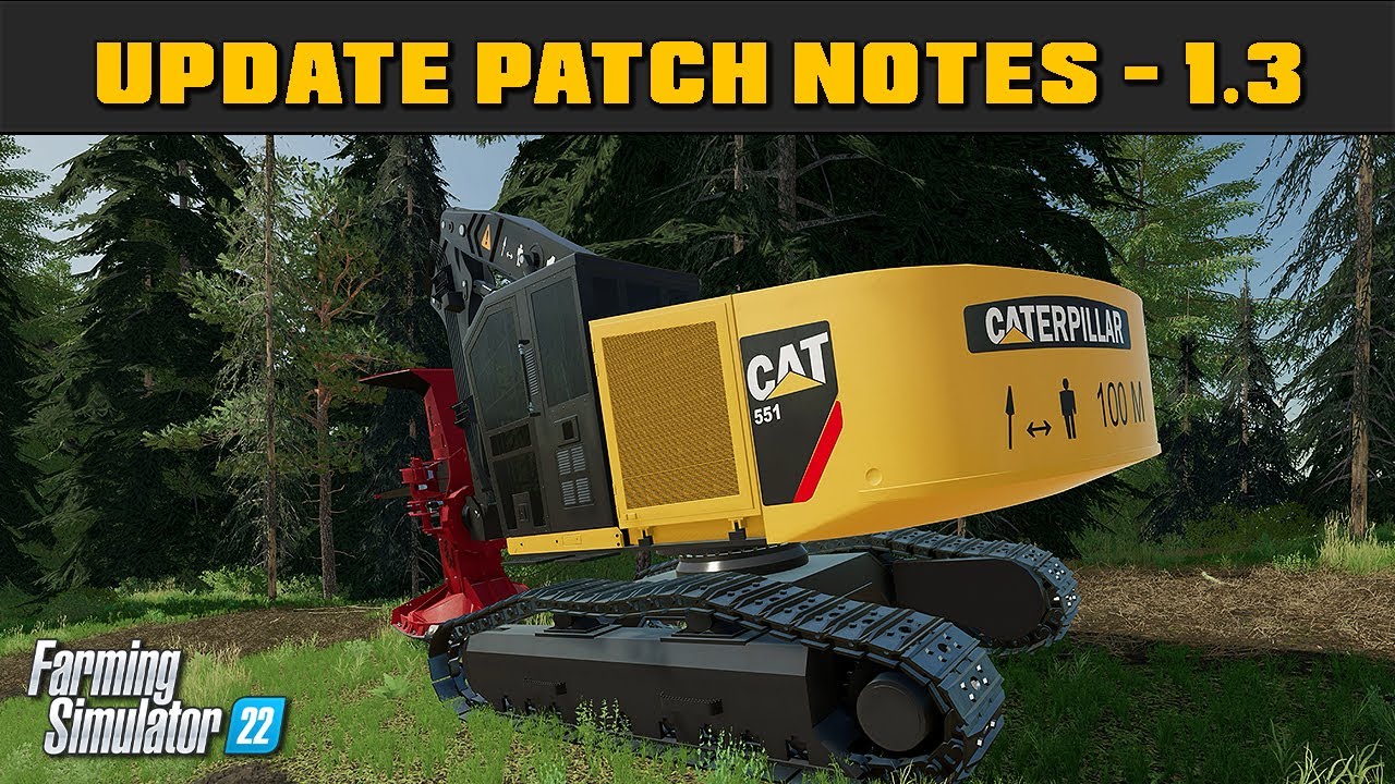 Mod Update 1.3 Big Changes! CAT568LL, CAT551, New Map, Feller - Farming ...