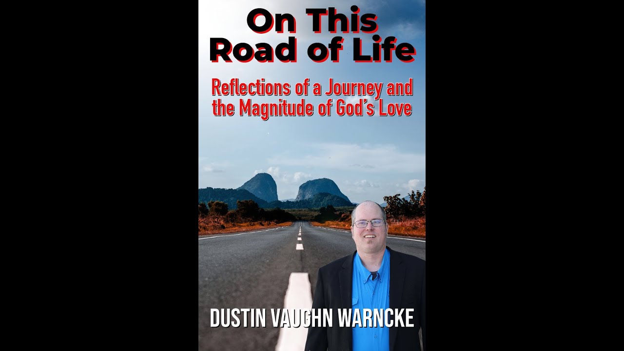 PREVIEW of Dustin's Upcoming Newest Book:: "On This Road of Life ...