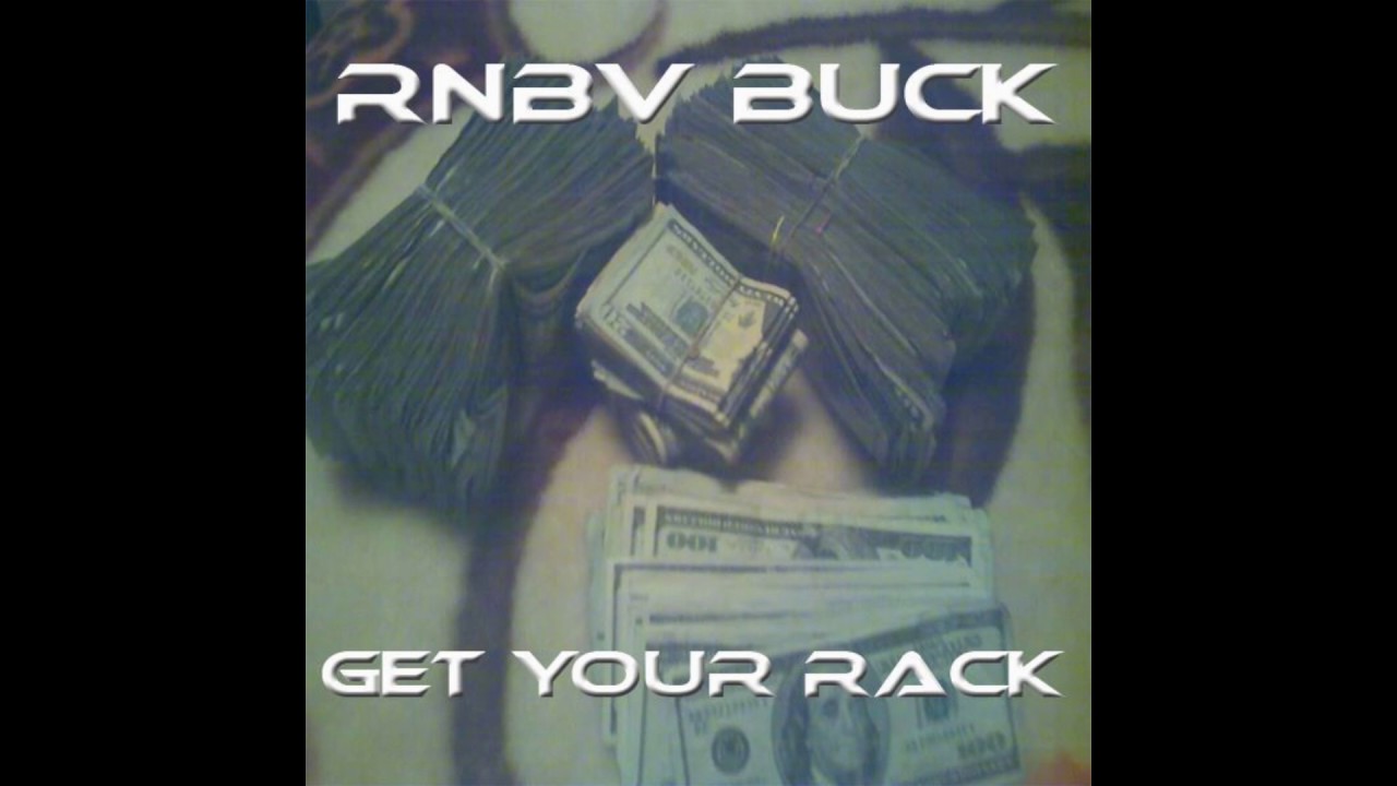 RNBV Buck - Get Your Rack - YouTube