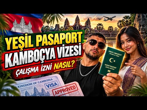 Yeşil Pasaporta Kamboçya Vizesi ve Çalışma İzni Almak! (İmkansızı Başardık)SiemReap 