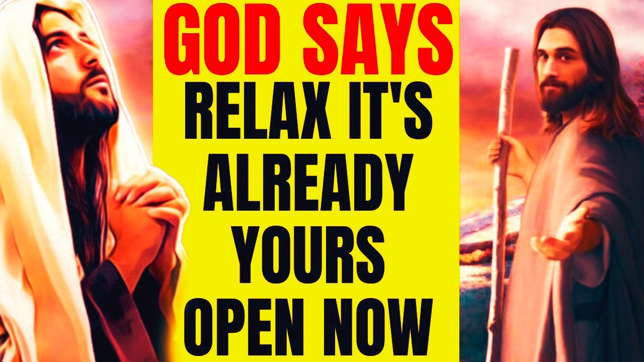 GOD SAYS RELAX AND WATCH THIS NOW - HIS HAS BLESSED YOU ALREADY ...