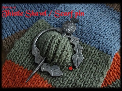 Thistle Shawl / Scarf pin (making of) - YouTube