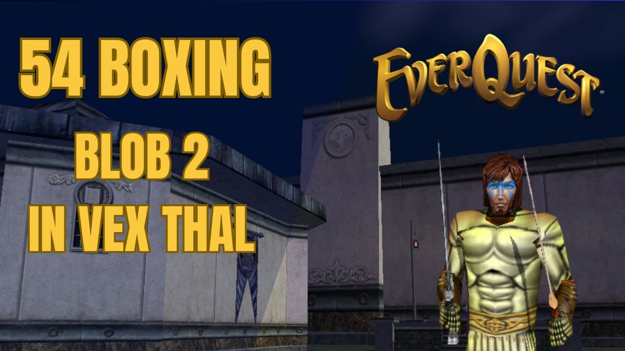 EverQuest 54-Boxing Blob 2, Vex Thal, Shadows of Luclin - YouTube