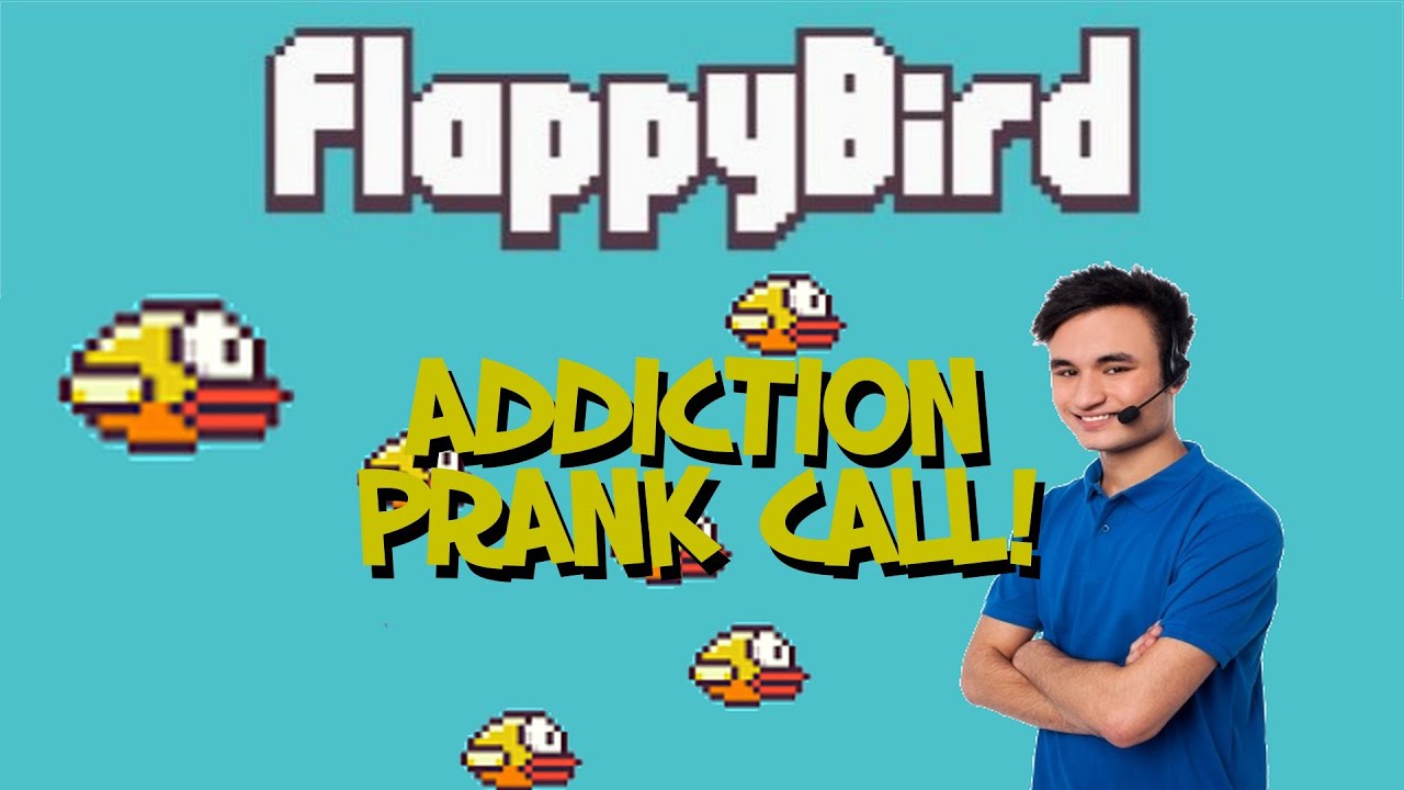 Flappy Bird Addiction Prank Call!! - YouTube