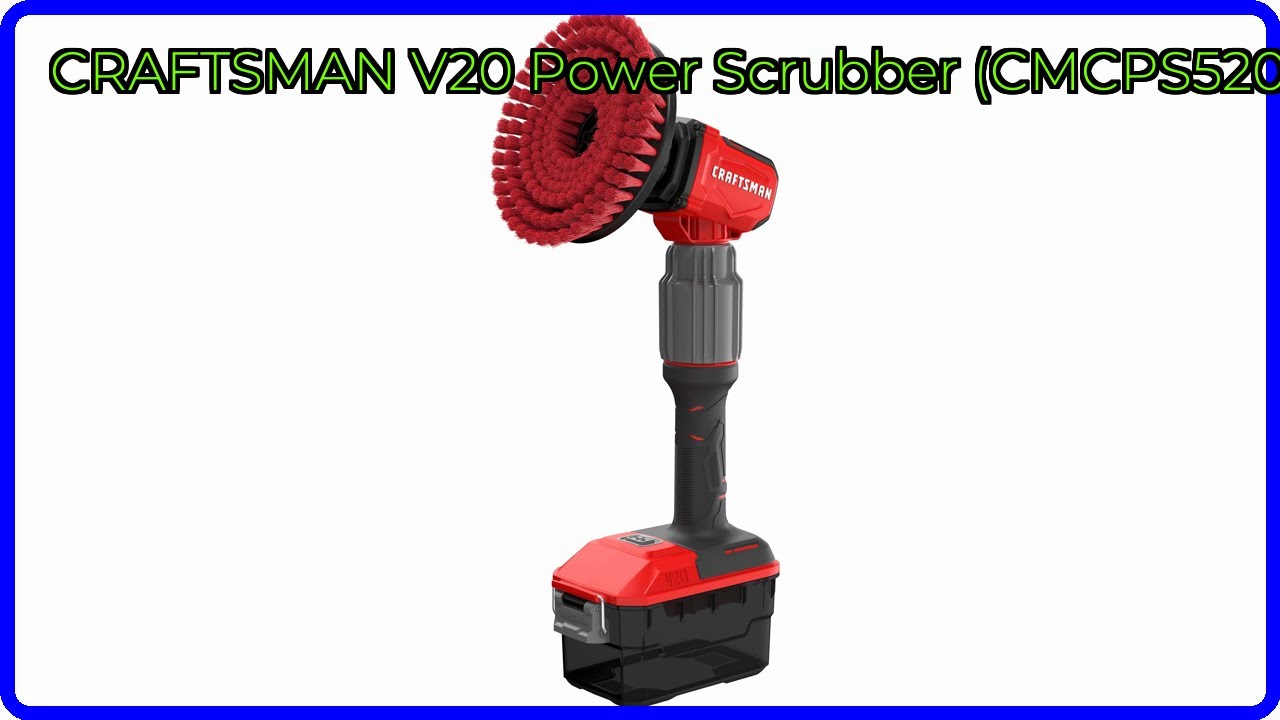 REVIEW (2025): CRAFTSMAN V20 Power Scrubber (CMCPS520B). ESSENTIAL ...