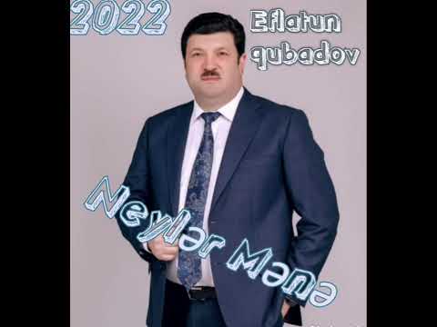 Eflatun Qubadov Neylər mənə 2022