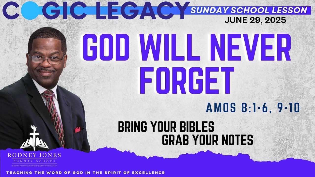 God Will Never Forget, Amos 8:1-6, 9-10, June 29, 2025, COGIC Legacy ...