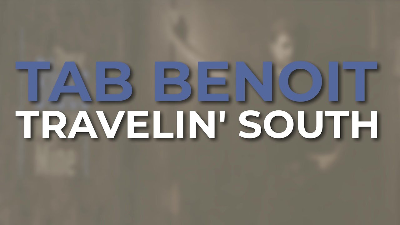 Tab Benoit - Travelin' South (Official Audio) - YouTube Music