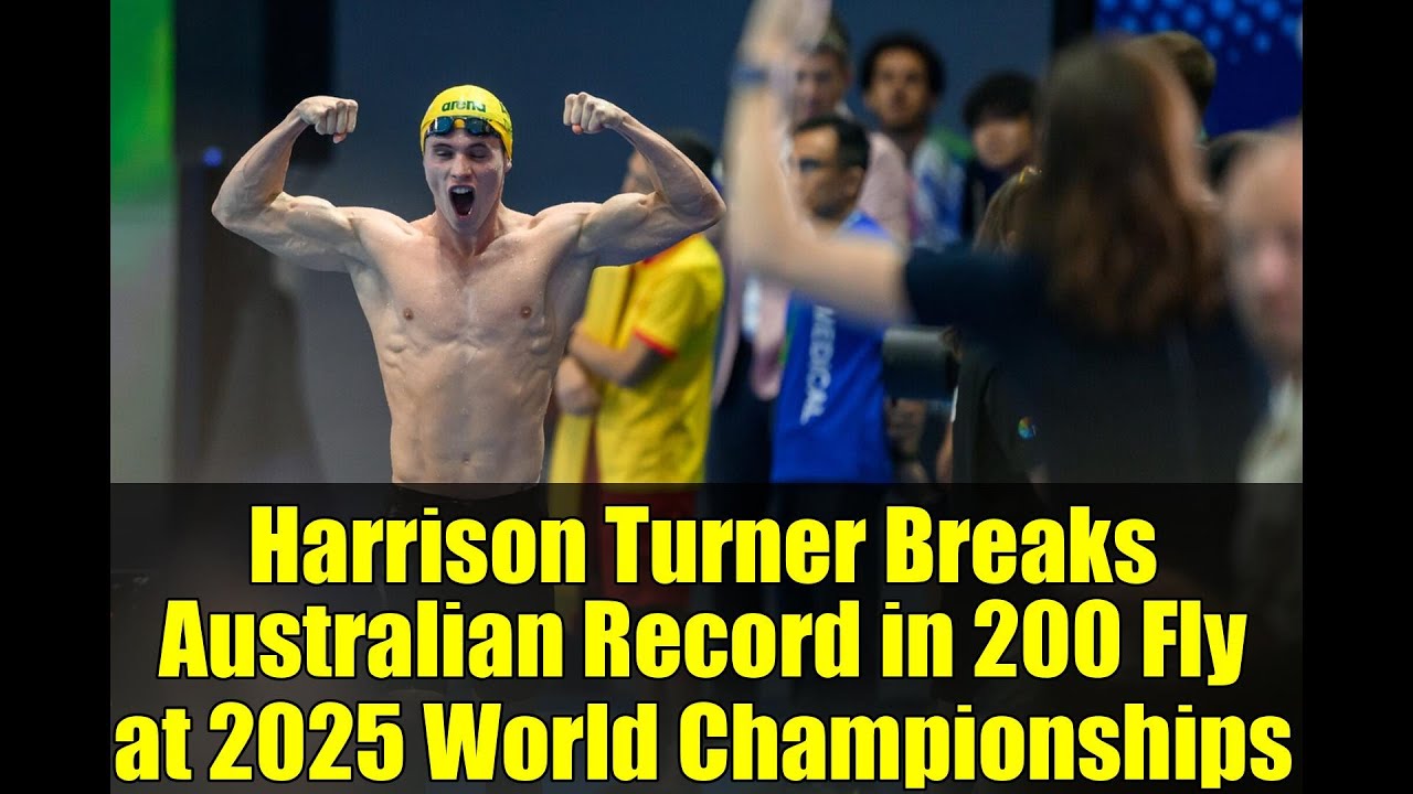 Harrison Turner Breaks Australian Record in 200 Fly at 2025 World ...
