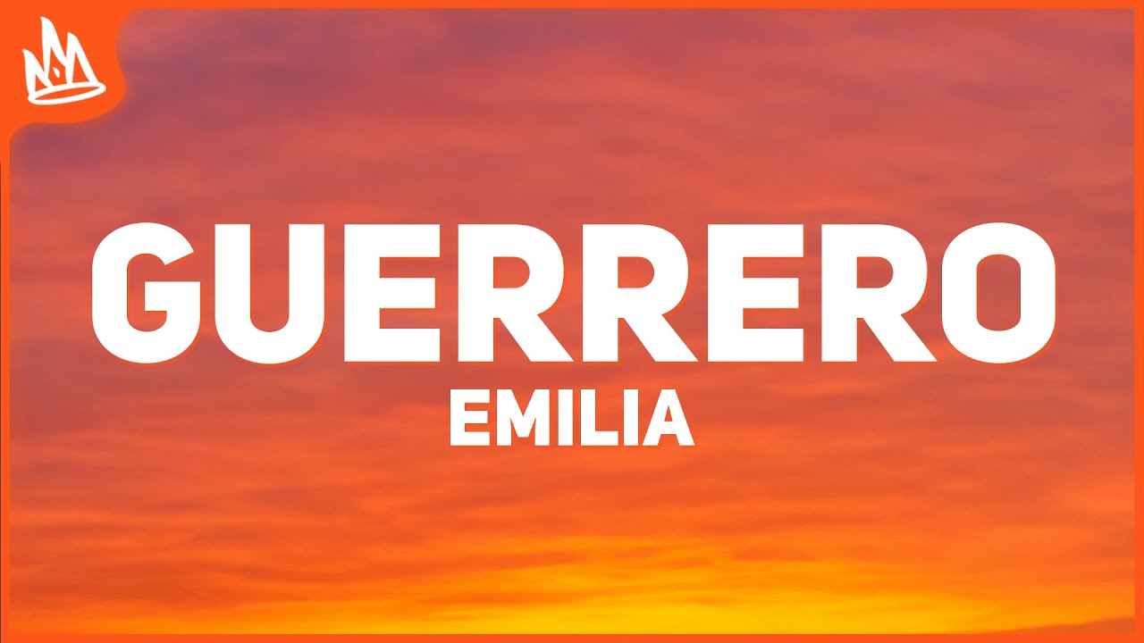 Emilia - Guerrero.mp3 (Letra) - YouTube