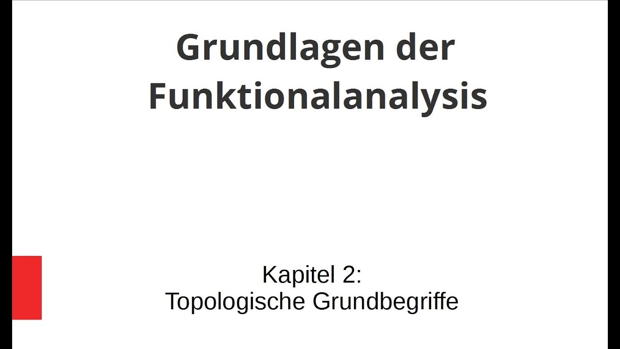 Grundlagen der Funktionalanalysis - Kapitel 2 - Topologische ...