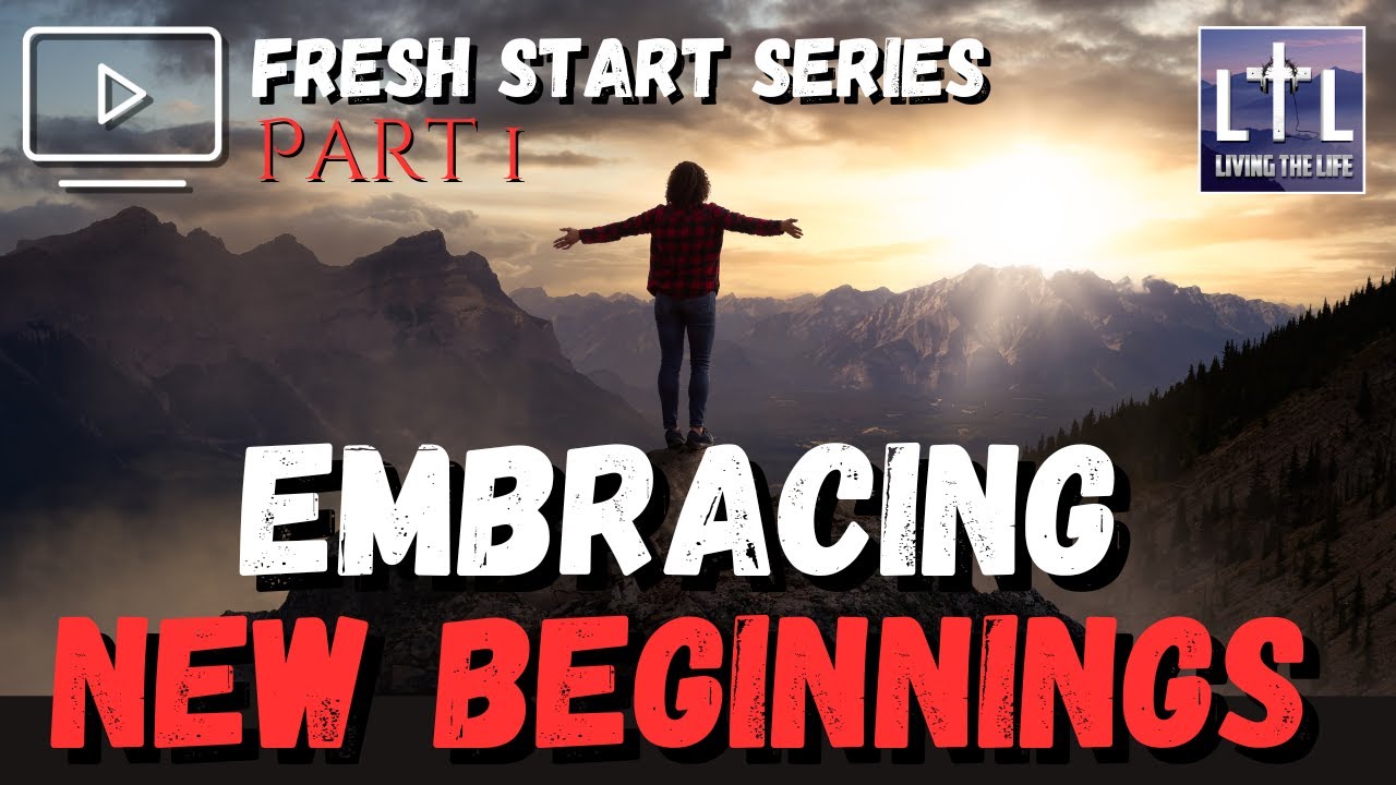 Embracing New Beginnings | Fresh Start Series | Part 1 - YouTube