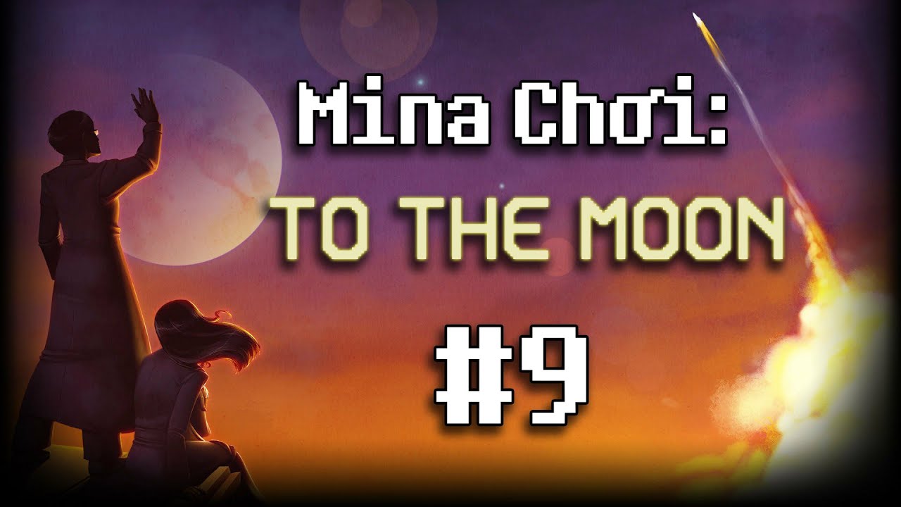 Mina chơi To The Moon #9 - YouTube