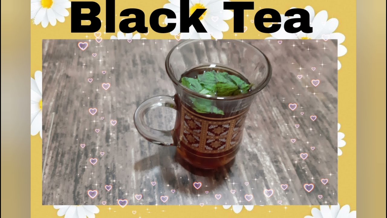 Black tea | How to make black tea | Black tea reciepe | Farah's ...