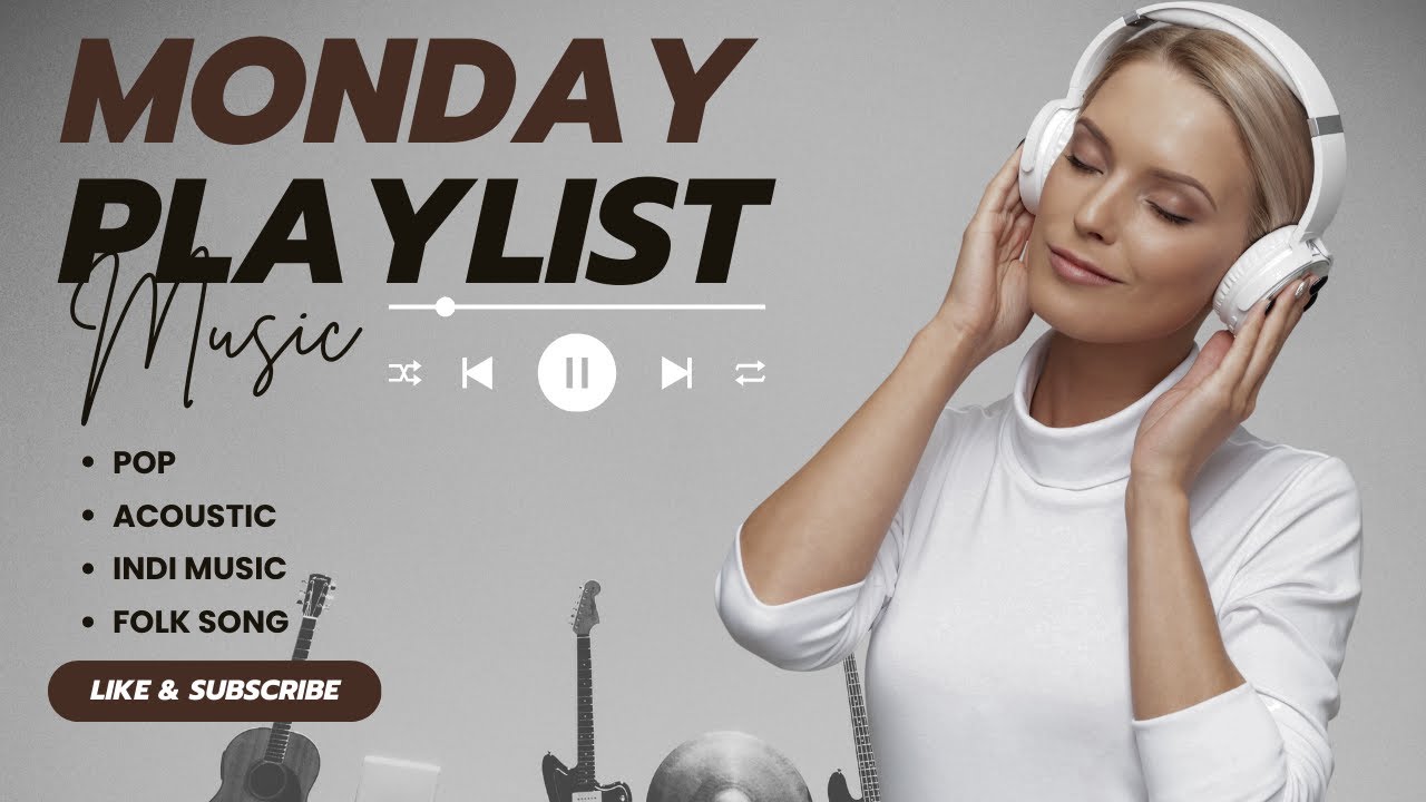 Monday Motivation Music Playlist - pop, acoustic, kpop, indimusic ...
