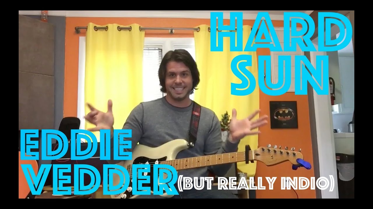 Guitar Lesson: How To Play Hard Sun By Indio Like Eddie Vedder Did ...
