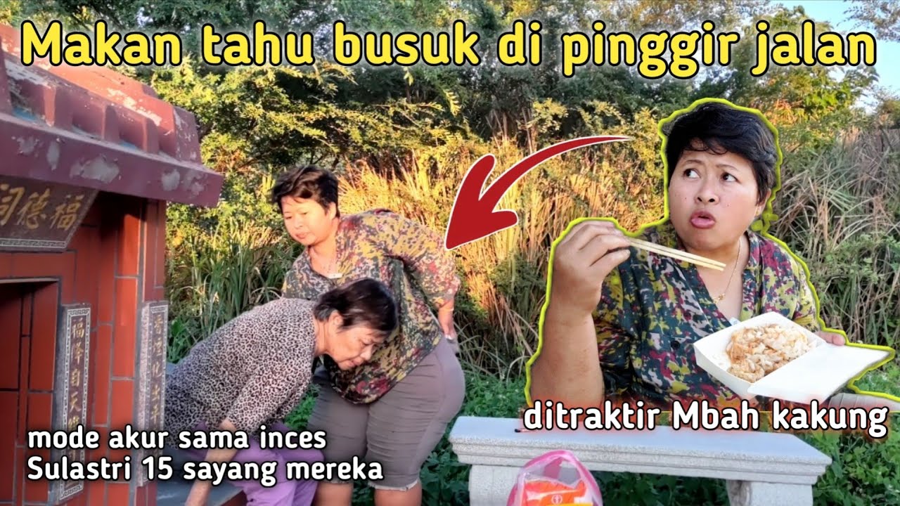 Makan Tahu Busuk Pinggir Jalan ‼️ Sulastri 15 Sayang Inces Dan Mbah