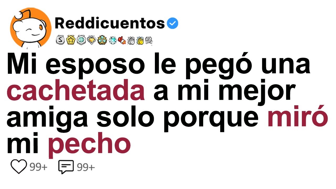 [HISTORIA COMPLETA] Mi Esposo Le Pegó Una Cachetada A Mi Mejor Amiga ...