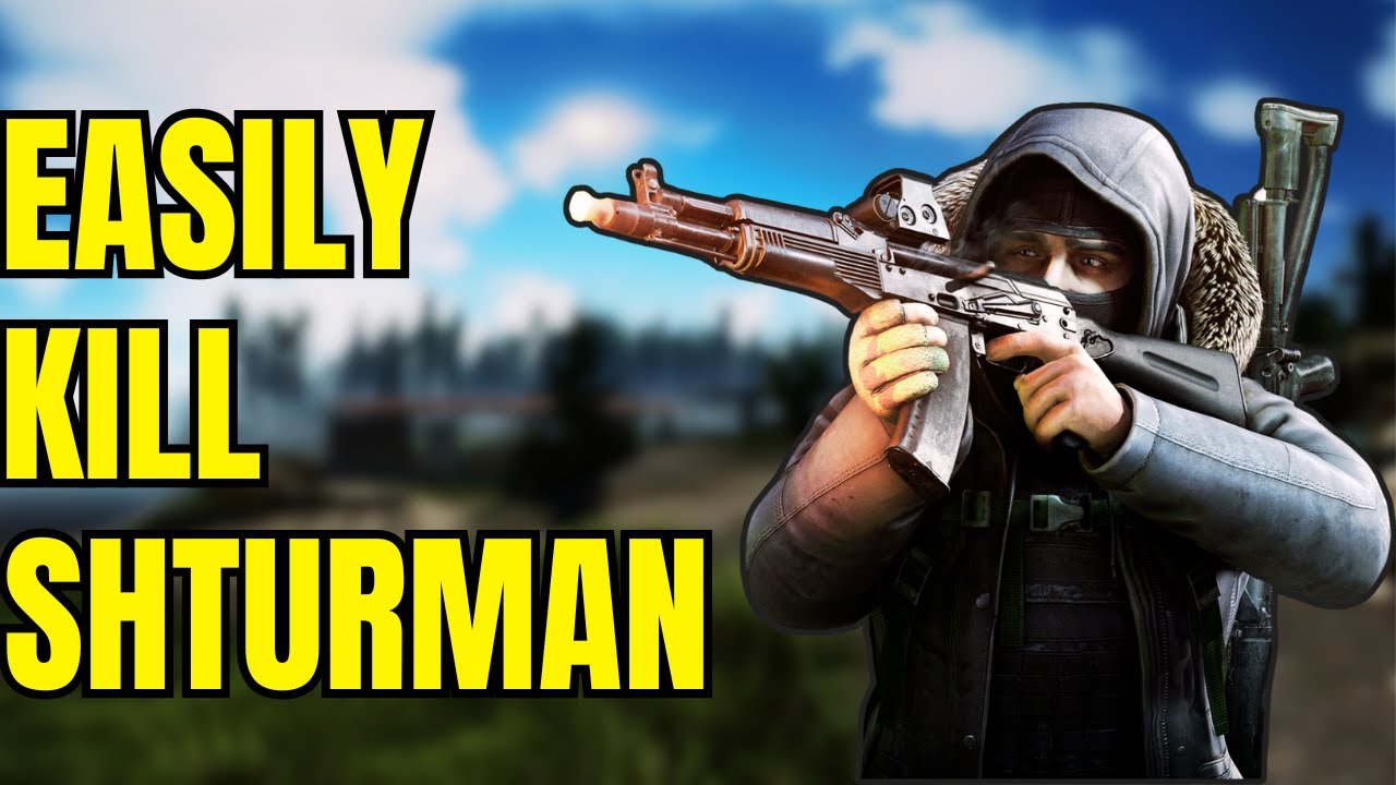 EASILY Farm Shturman in Escape From Tarkov (Updated Guide) - YouTube