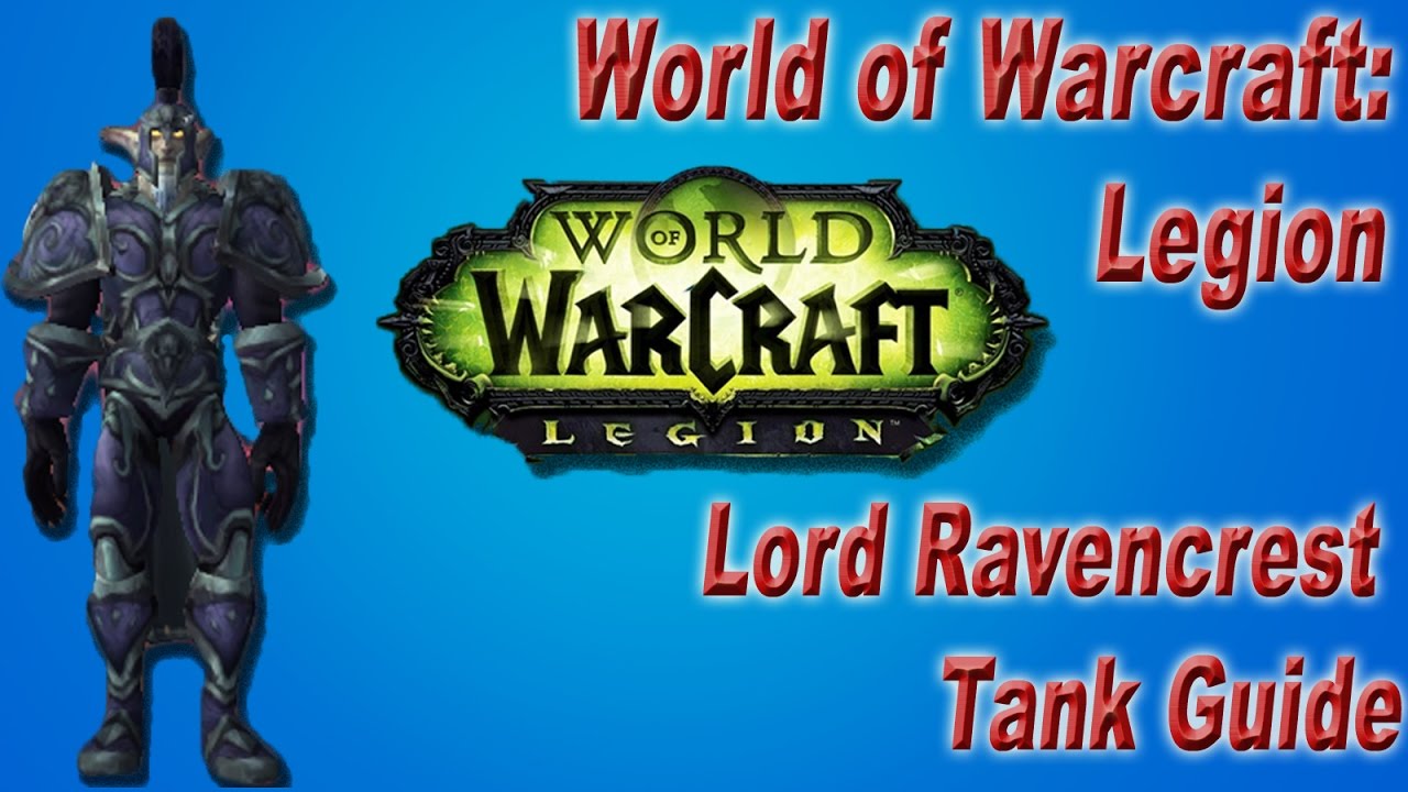 World of Warcraft: Legion Tank Guide - Lord Kur'talos Ravencrest - YouTube