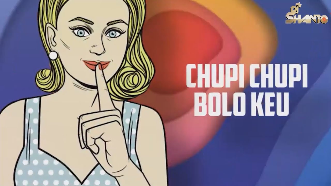 Chupi Chupi Bolo Keu [PROMO] (Smashup) - DJ SHANTO | BANGLADESHI DJ ...