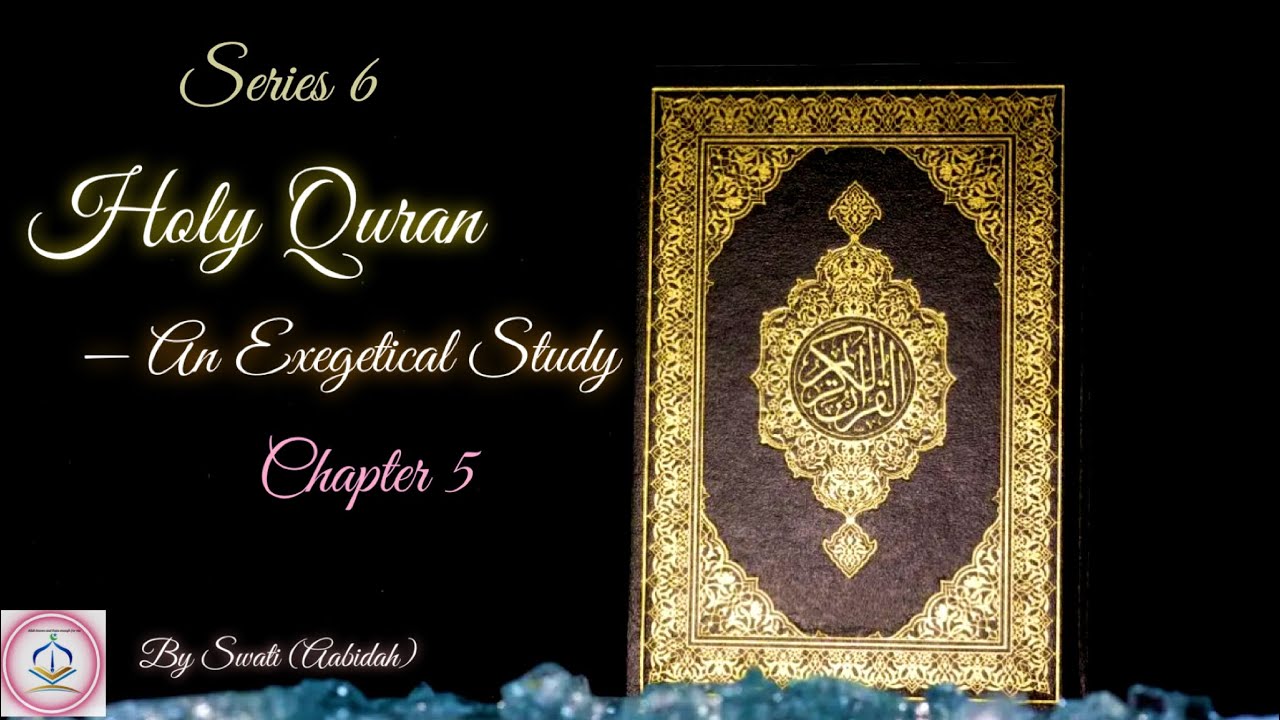 Chapter 5: Holy Quran — An Exegetical Study (Series 6) - YouTube