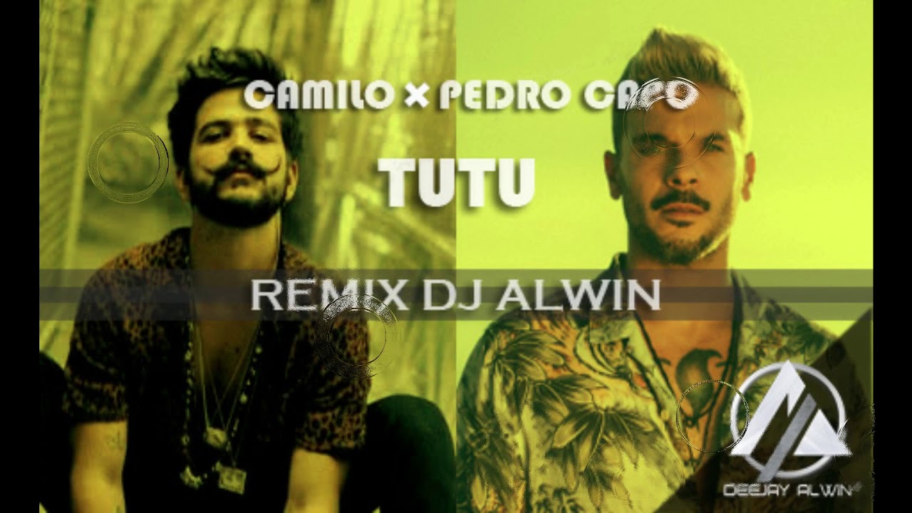 Camilo, Pedro Capó - Tutu (Remix Dj Alwin) - YouTube