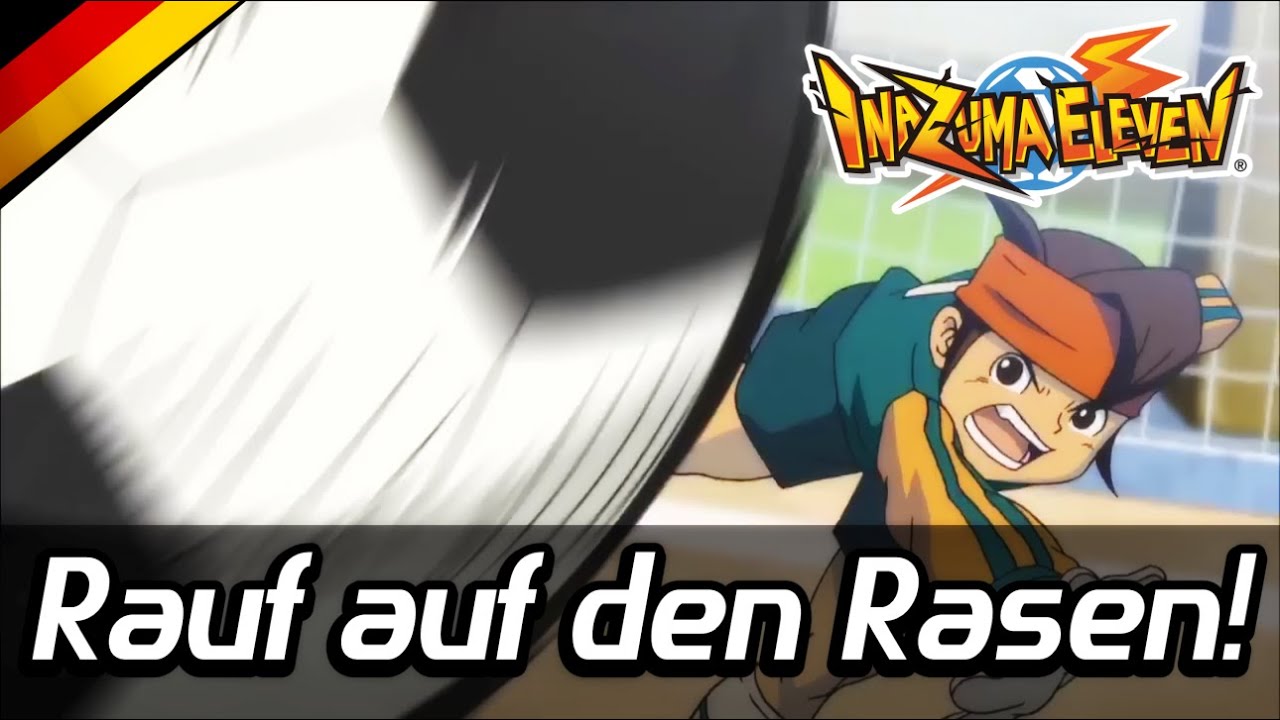 Inazuma Eleven Opening - Rauf auf den Rasen! ( German | Deutsch ) HQ ...