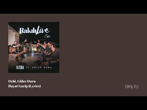 Ozbi, Gülce Duru - Hayat Garip (Lyrics)