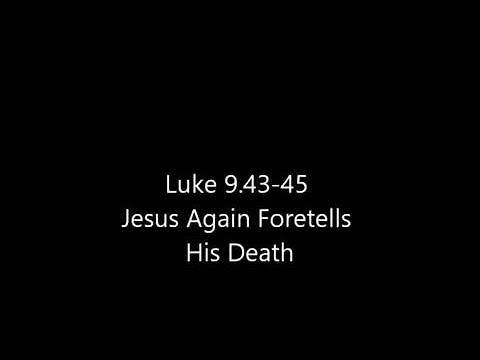 056 Luke 9:43-45 Jesus Again Foretells His Death - YouTube