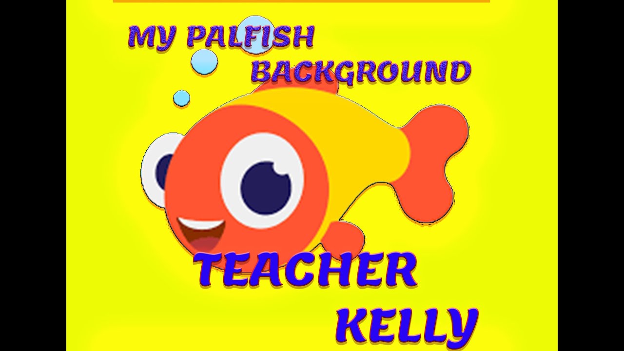 My Palfish Background with Teacher Kelly 2020 - YouTube