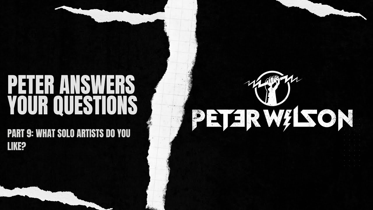 PETER WILSON | Peter Answers Your Questions (Part 9): What solo artists ...