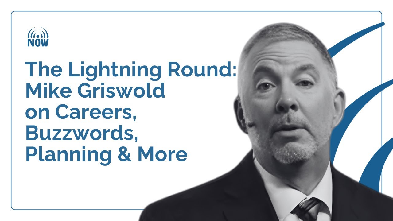 The Lightning Round: Mike Griswold on Careers, Buzzwords, Planning ...