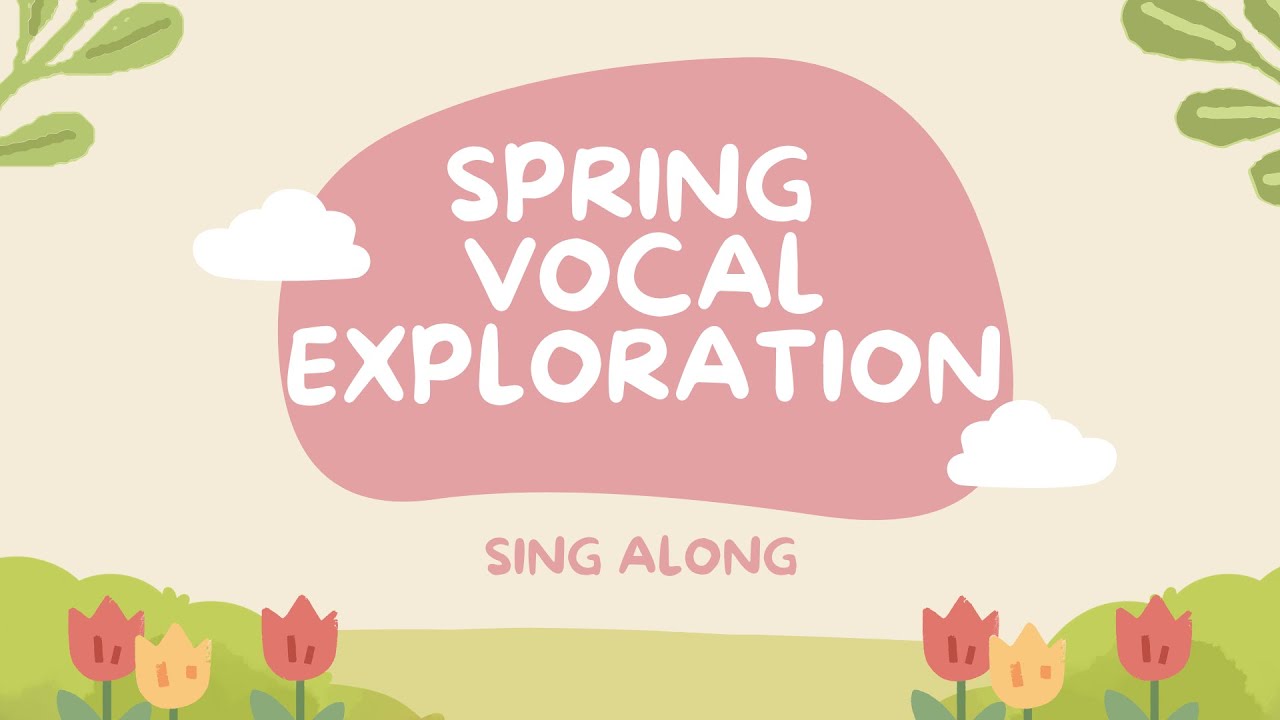 Spring Vocal Exploration 2 - YouTube