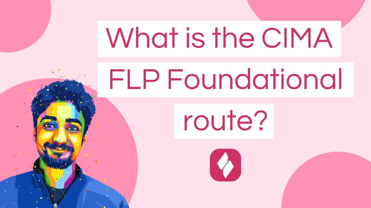CIMA FLP Foundational - Everything you need to know - YouTube
