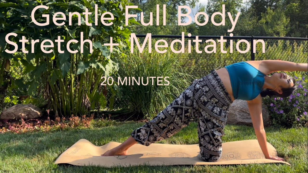 20 Minutes Full Body Gentle Stretch + Meditation | Destress, Feel calm ...