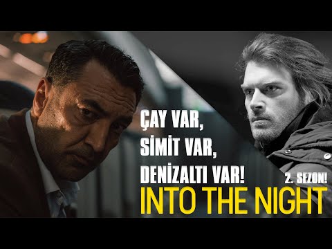 INTO THE NIGHT 2. Sezon: Kıvanç TATLITUĞ'un Dizisi ile Bağlantılı Olan Dizi! | Özet & İnceleme