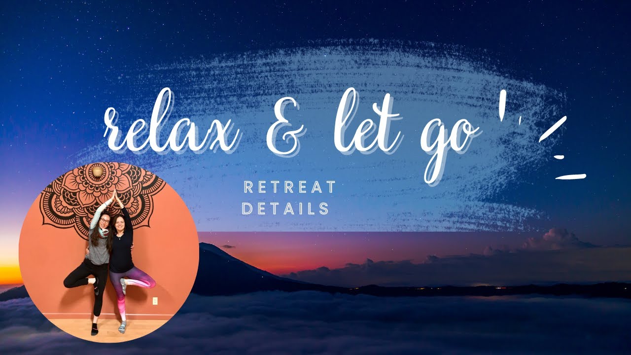 Welcome to Relax & Letting Go Retreat - YouTube