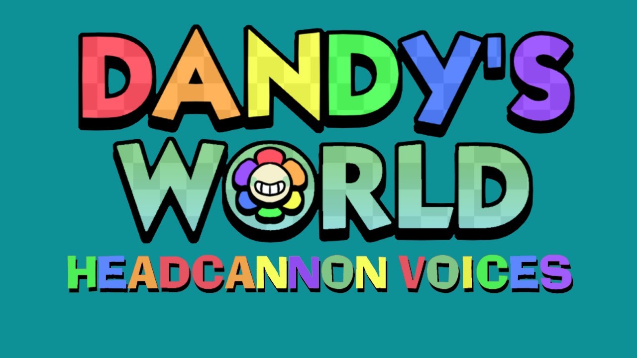 Dandy's World Headcanon Voices [Pt. 1] - YouTube