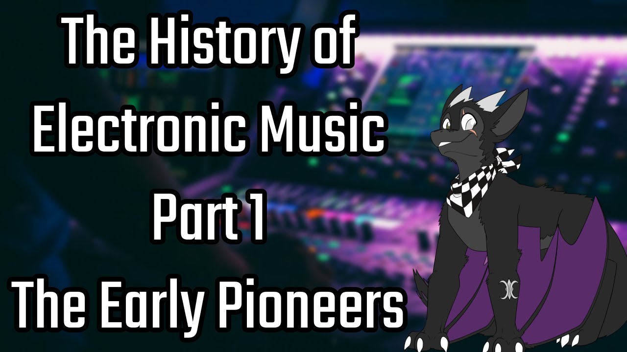 The History of Electronic Music - Part 1: The Early Pioneers - YouTube