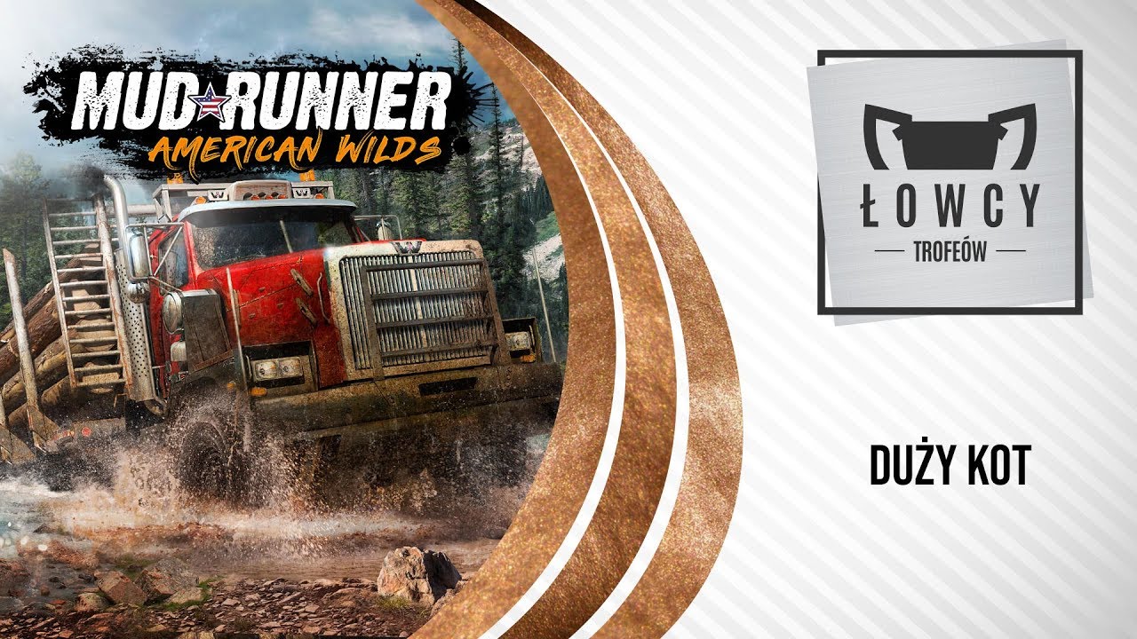Mudrunner: American Wilds - Duży Kot Trofeum / Crane Operator II Trophy ...