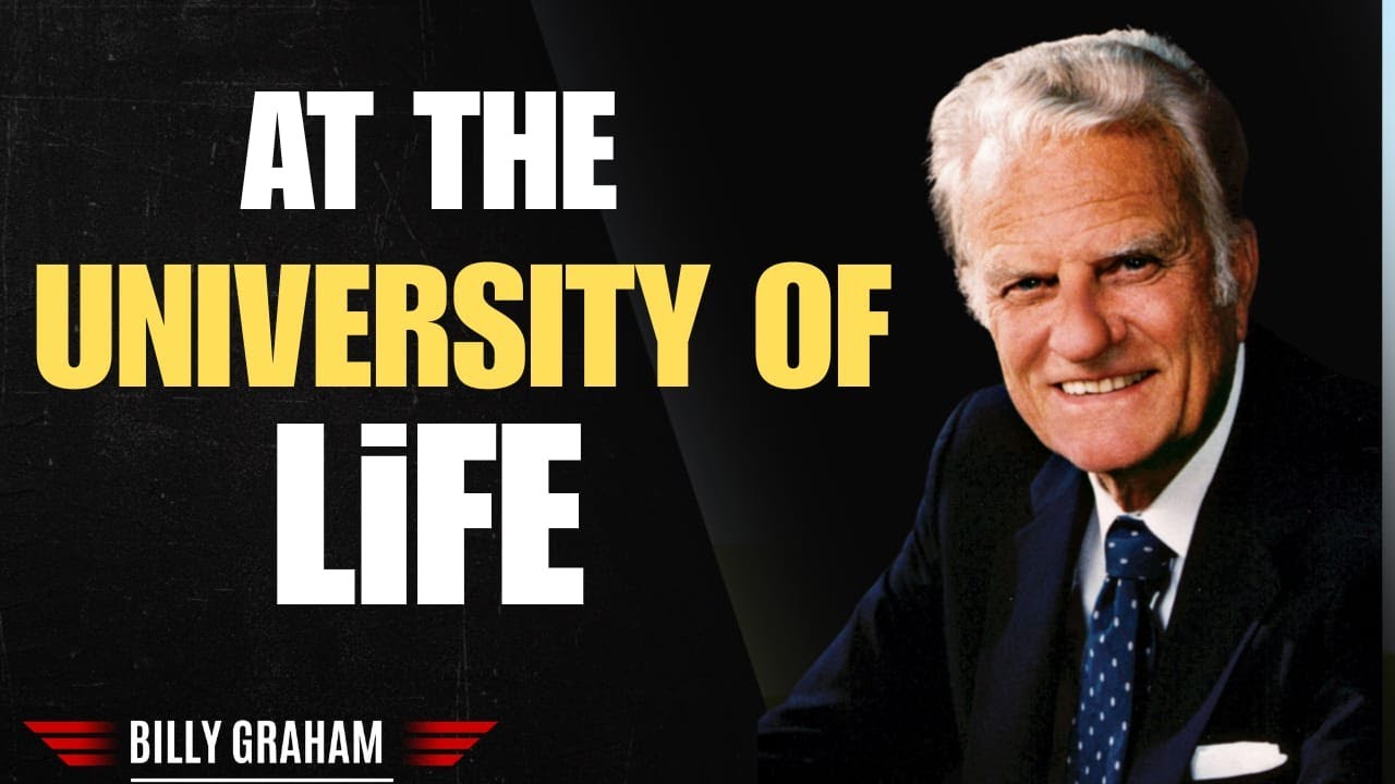 AT THE UNIVERSITY OF LIFE || BILLY GRAHAM || - YouTube