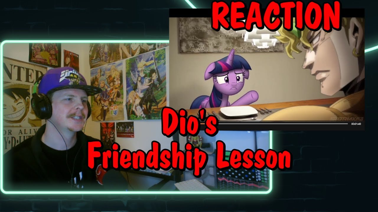 Dio's Friendship Lesson (MLP & JJBA in real life) REACTION - YouTube