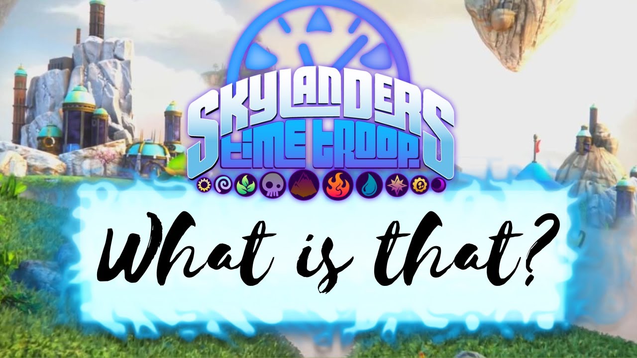 What is Skylanders: Time Troop? (Skylanders are placeholders) - YouTube