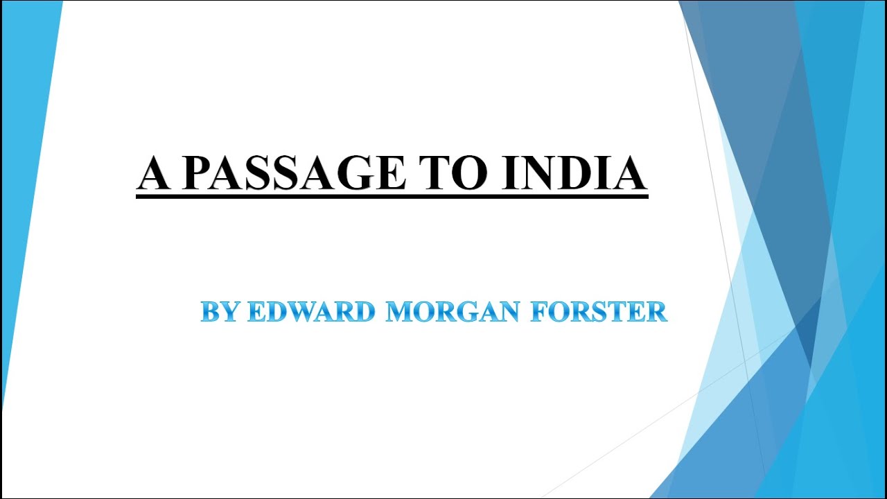 A Passage to India - Introduction to the Novel and the Novelist - Part ...