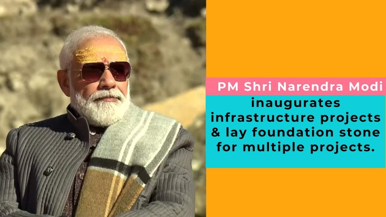 PM Modi inaugurates infrastructure projects & lay foundation stone for ...