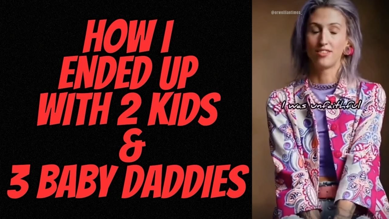 Woman EXPLAINS How She Had 3 Baby Daddies & Only 2 Kids YOU WILL SHAKE ...
