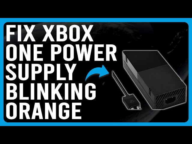 Xbox Power Supply Orange Light