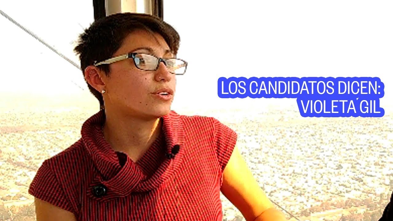 Los Candidatos dicen: Violeta Gil - YouTube